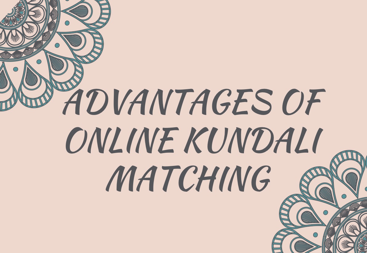 Advantages Of Online Kundali Matching Kundli Matching